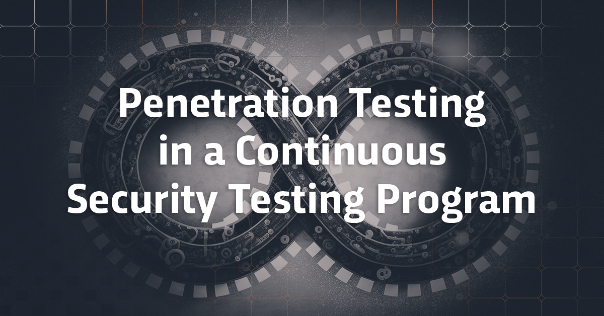 Penetration Testing in a Continuous Security Testing Program - Security ...