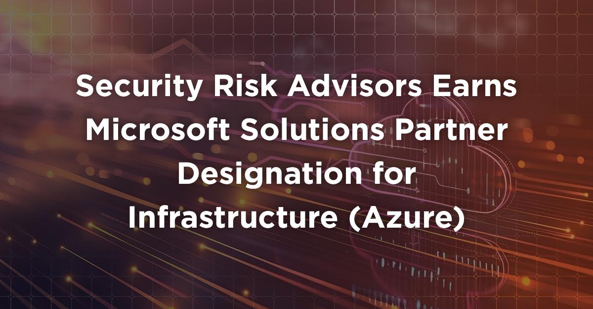 Security Risk Advisors Earns Microsoft Solutions Partner Designation ...